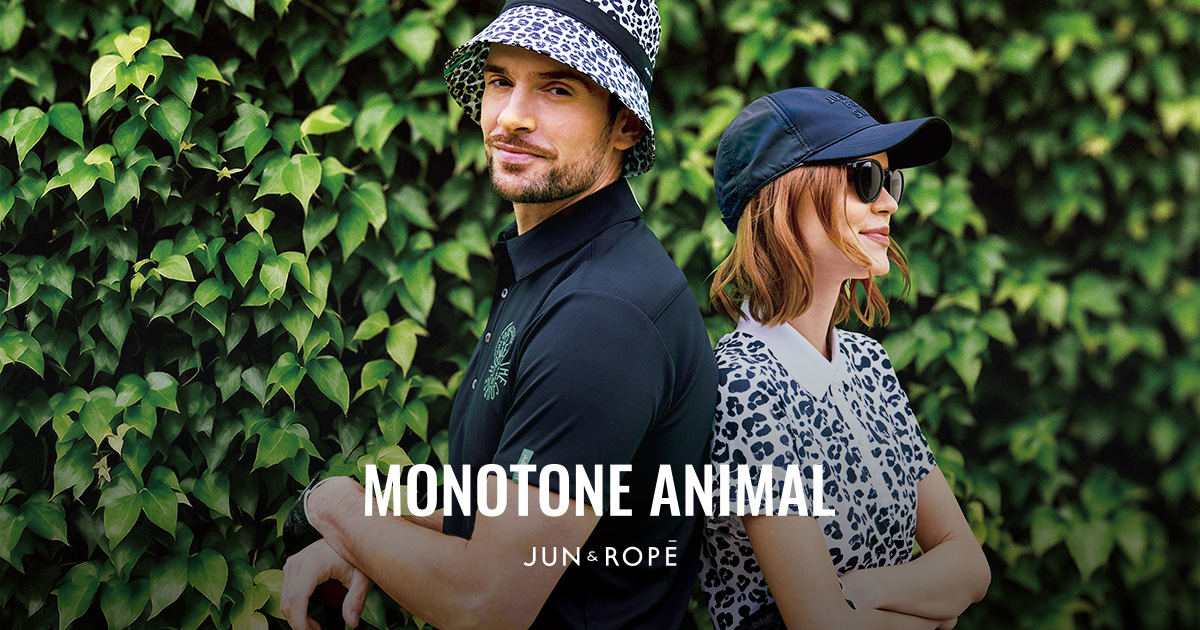 JUN＆ROPE’｜MONOTONE ANIMAL
